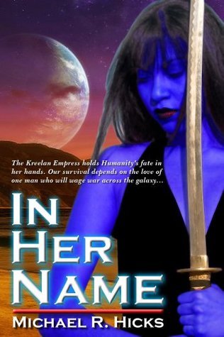 In Her Name by Michael R. Hicks | Goodreads