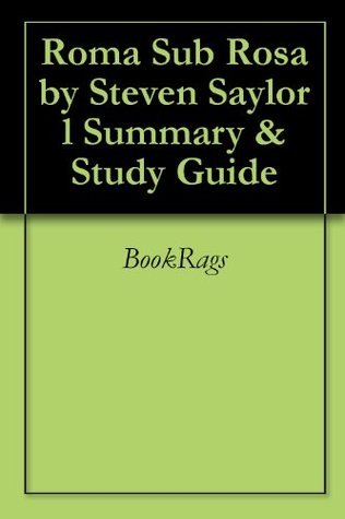 Roma Sub Rosa by Steven Saylor l Summary & Study Guide by BookRags ...