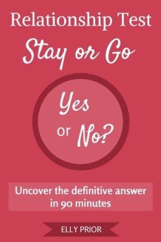 Relationship Test, Stay or Go, Yes or No: Uncover the answer in 90 ...