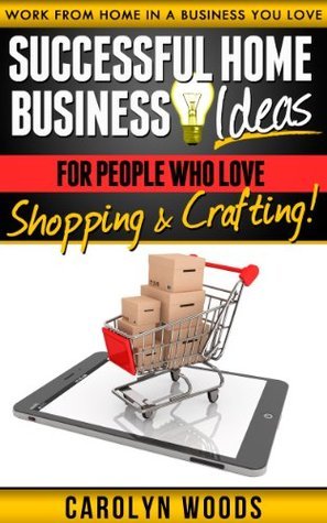 Successful Home Business Ideas For People Who Love Shopping and ...