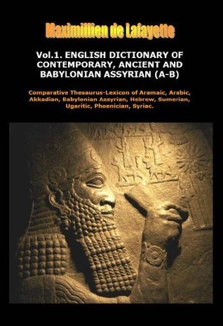 English Dictionary of Contemporary, Ancient and Babylonian Assyrian ...