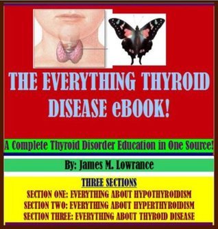 The Everything Thyroid Disease eBook! by James M. Lowrance | Goodreads