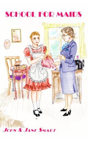 School For Maids by John Ferguson Smart | Goodreads