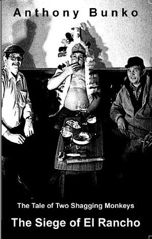 The Tale of Two Shagging Monkeys - The Siege of El Rancho by Anthony ...