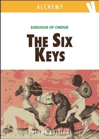 The Six Keys by Eudoxus of Cnidus | Goodreads