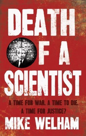 Death of a Scientist: A Political Assassination by Mike Welham | Goodreads