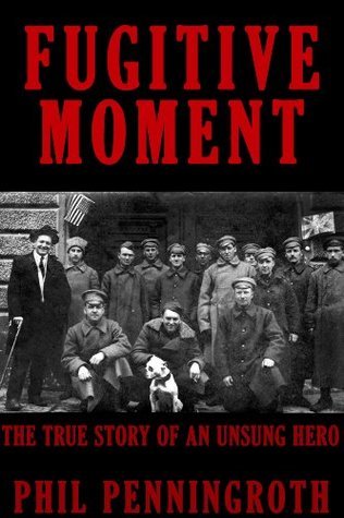 Fugitive Moment by Phil Penningroth | Goodreads