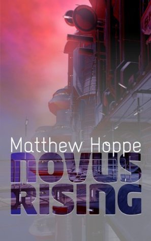 Novus Rising by Matthew Hoppe | Goodreads