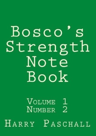 Bosco's Strength Note Book by Harry Paschall | Goodreads