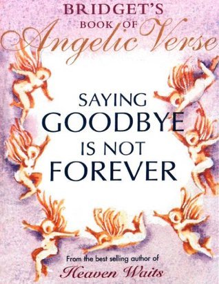 Saying Goodbye is Not Forever by Bridget Pluis | Goodreads