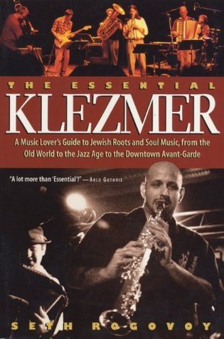 The Essential Klezmer: A Music Lover's Guide to Jewish Roots and Soul ...