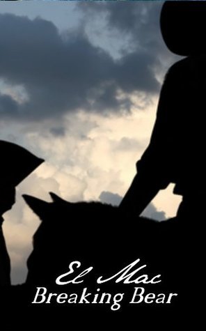 Breaking Bear by El Mac | Goodreads