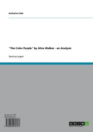 "The Color Purple" by Alice Walker - an Analysis by Katharina Eder ...