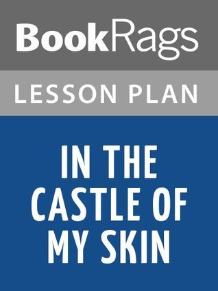 Lesson Plan In the Castle of My Skin by George Lamming by BookRags ...