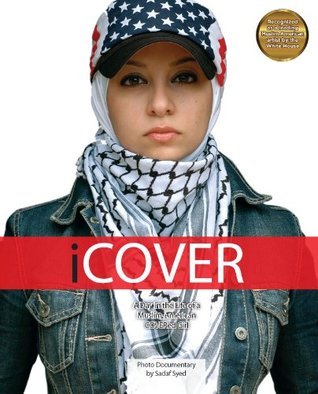 iCOVER: A Day in the Life of a Muslim-American COVERed Girl by Sadaf ...