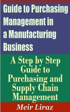 Guide to Purchasing Management in a Manufacturing Business - A Step by ...