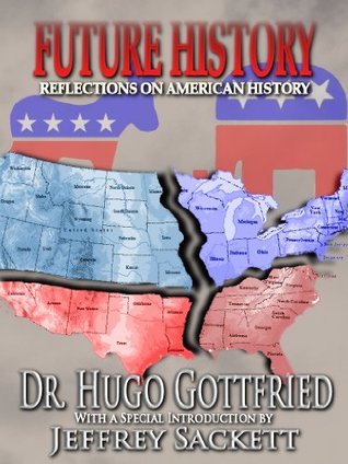 Future History : The 2190 A.D. Edition by Jeffrey Sackett | Goodreads