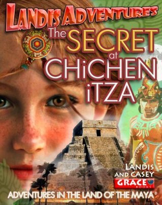 The SECRET AT CHiCHEN iTZA!: - Adventures in the Land of the Mayans by ...
