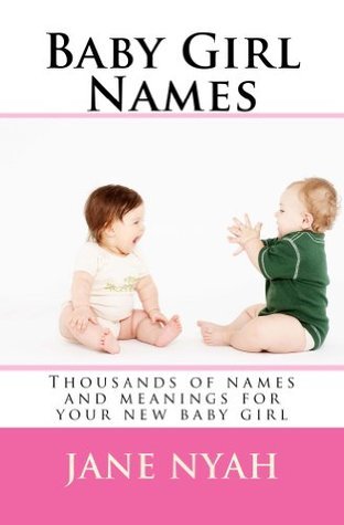 Baby Girl Names by Jane Nyah | Goodreads