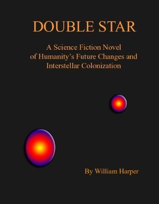 Double Star (The Interstellar Age) by William Harper | Goodreads