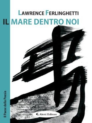 The Sea Within Us (Italian Edition) by Lawrence Ferlinghetti | Goodreads
