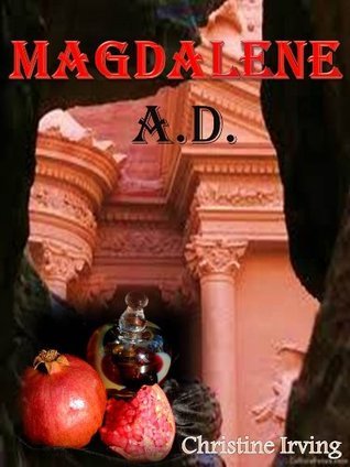 Magdalene A.D. by Christine Irving | Goodreads