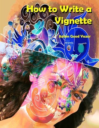 How to Write a Vignette: Tips, Techniques, and Examples for Creative ...