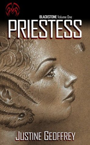 Priestess (Blackstone Volume One) by Justine Geoffrey | Goodreads