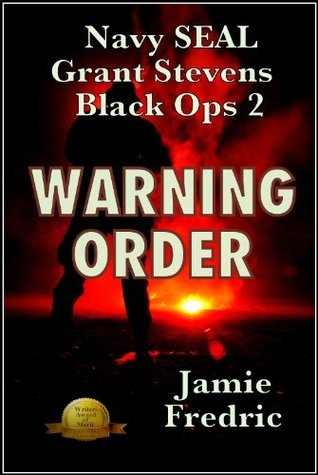 Warning Order (Grant Stevens, #2) by Jamie Fredric | Goodreads