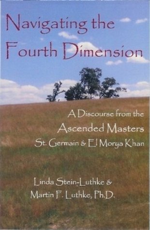 Navigating the Fourth Dimension by Martin F. Luthke | Goodreads