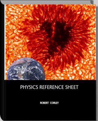 Physics Reference Sheet (Reference sheets) by Robert Corley | Goodreads