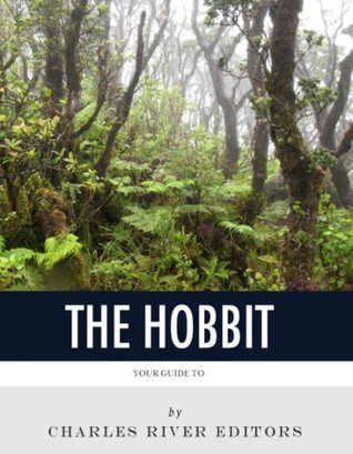 Your Guide to the Hobbit by Charles River Editors | Goodreads