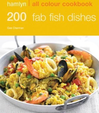 200 Fab Fish Dishes by Gee Charman | Goodreads