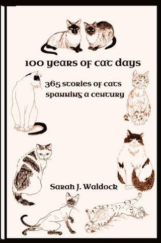 100 years of Cat Days: 365 cat stories spanning a century by Sarah J ...