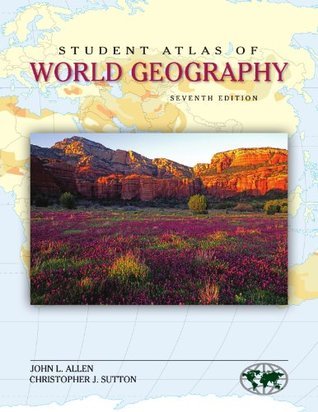 Student Atlas of World Geography, 7th edition by John Logan Allen ...