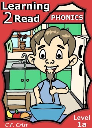 Level 1a (Learning 2 Read Phonics Level 1) 4 Mini Stories by C.F. Crist ...