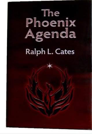 The Phoenix Agenda (Kurt Valdez Book 2) by Ralph L. Cates | Goodreads