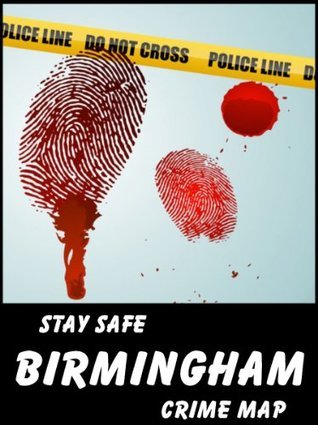 Stay Safe Crime Map of Birmingham (England) by Michael Gard | Goodreads