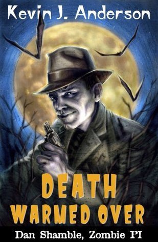 Death Warmed Over by Kevin J. Anderson | Goodreads