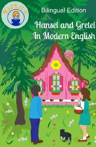 Hansel and Gretel In French and English by Jacob Grimm | Goodreads