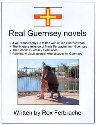 real Guernsey novels by Rex Ferbrache | Goodreads