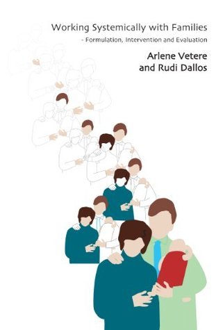 Working Systemically with Families: Formulation, Intervention and ...