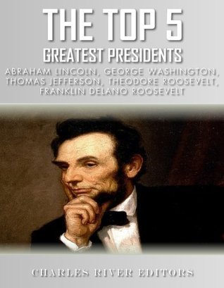 The Top 5 Greatest Presidents: George Washington, Thomas Jefferson ...