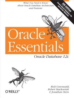 Oracle Essentials: Oracle Database 12c by Rick Greenwald | Goodreads