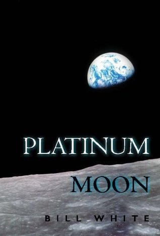 Platinum Moon by Bill White | Goodreads