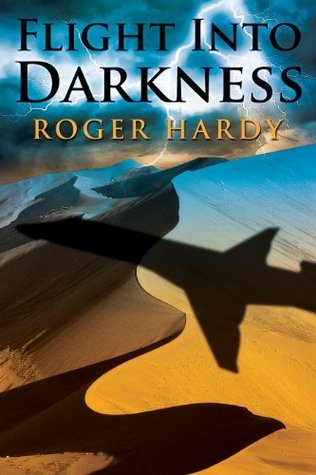 Flight Into Darkness by Roger Hardy | Goodreads