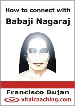 How To Connect With Mahavatar Babaji by Shiva Rajaya | Goodreads