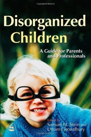 Disorganized Children: A Guide for Parents and Professionals by Samuel ...