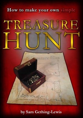 How To Make Your Own Simple Treasure Hunt by Sam Gething-Lewis | Goodreads