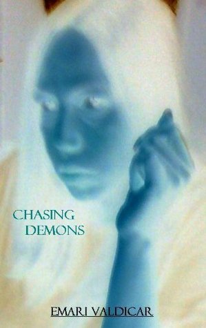 Chasing Demons - A True Haunting by Emari Valdicar | Goodreads